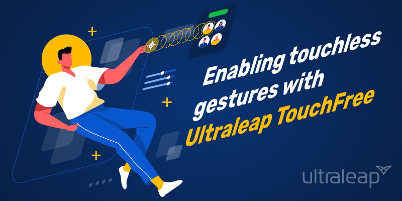 Enabling touchless gestures with Ultraleap TouchFree