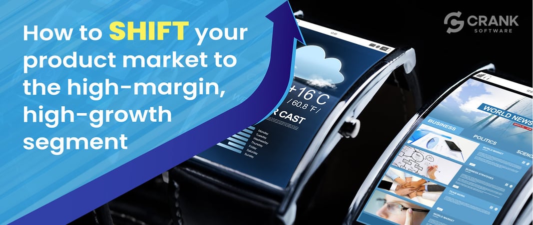 How to shift your product market to the high-margin, high-growth segment.