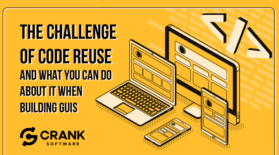 The Challenge Of Code Reuse And What You Can Do About It When Building Guis 6168